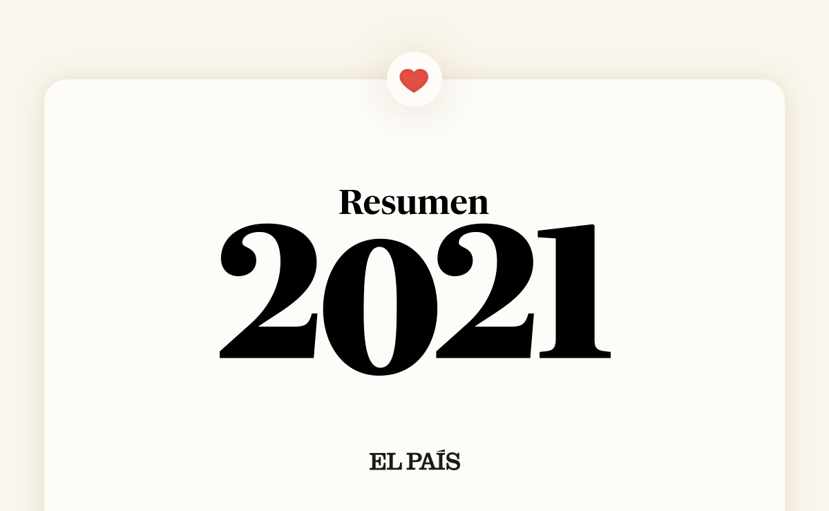Resumen del año 2021 con EL PAÍS