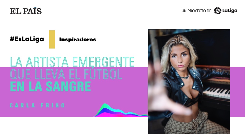 Carla Frigo | Inspiradores | LaLiga EL PAÍS