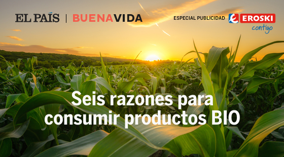 Seis razones para consumir productos BIO | Buenavida EL PAÍS